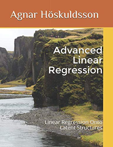 Advanced Linear Regression: Linear Regression Onto Latent Structures ...