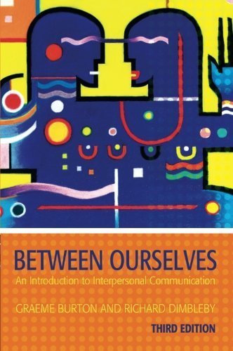 Between Ourselves: An Introduction to Interpersonal Communication ...