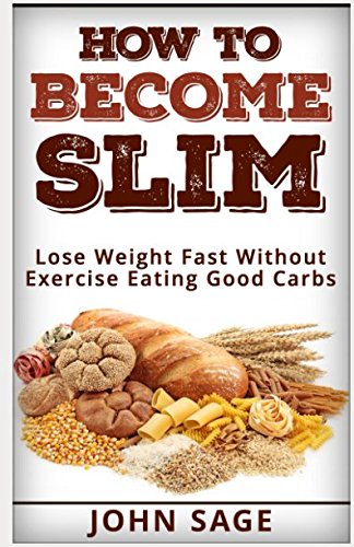 How To Become Slim - Lose Weight Fast Without Exercise Eating Good ...