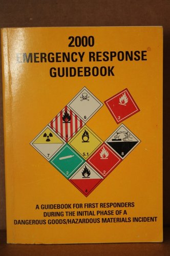 Emergency Response Guidebook, 2000: First Responders During the Initial ...