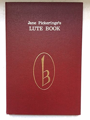 Buy Jane Pickering's Lute Book: c.1615-50: v. 23 (Musical Sources S ...
