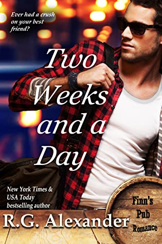 Two Weeks and a Day (Finn's Pub Romance Book 2) eBook : Alexander, R.G ...