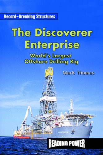 The Discoverer Enterprise: World's Largest Offshore Drilling Rig ...
