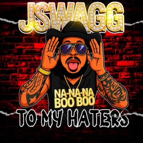 Play To My Haters Na-Na-Na Boo Boo by Jswagg on Amazon Music