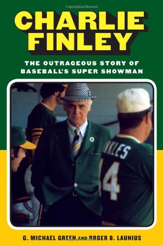 Amazon.com: Charlie Finley: The Outrageous Story of Baseball's Super ...