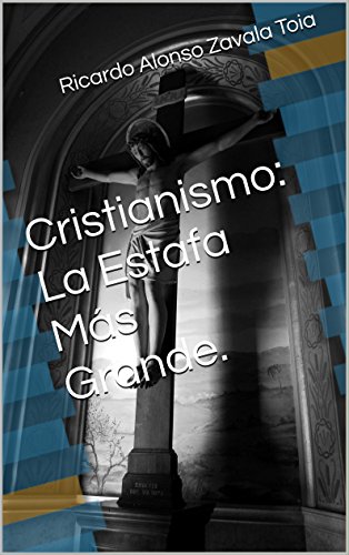 Cristianismo: La Estafa Más Grande. (Spanish Edition) - Kindle edition ...