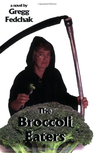 Amazon.com: The Broccoli Eaters: 9781590920817: Gregg Fedchak: Books