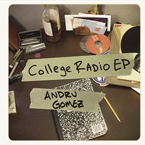 Amazon.com: College Radio EP : Andru Gomez: Digital Music