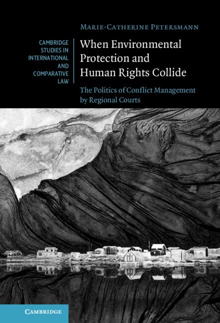 When Environmental Protection and Human Rights Collide: The Politics of ...