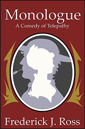 Amazon.com: Monologue: A Comedy of Telepathy eBook: Ross, Frederick J ...