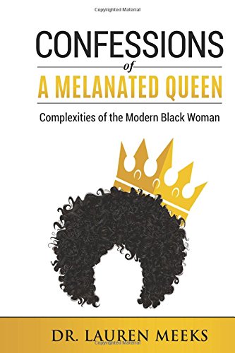Amazon.com: Confessions Of A Melanated Queen: Complexities Of The ...