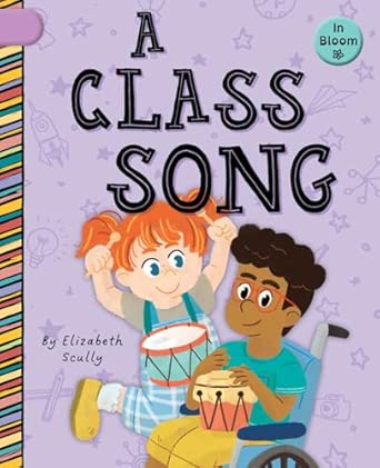 A Class Song (In Bloom): Scully, Elizabeth, Gomez, Laura: 9781668946381 ...