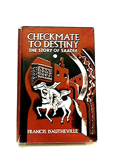 Checkmate to destiny: The story of Saadia: Francois Georges Henri d ...