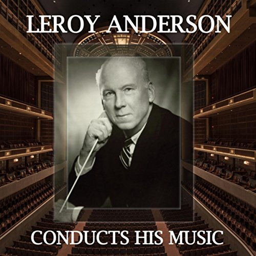 Leroy Anderson Conducts His Music by Leroy Anderson on Amazon Music ...
