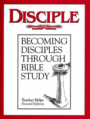 DISCIPLE I - Teacher Helps: Becoming Disciples through Bible Study ...