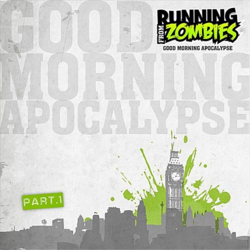 Play Good Morning Apocalypse, Part 1 by Running from Zombies on Amazon ...