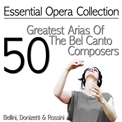 Amazon.co.jp: Essential Opera Collection. 50 Greatest Arias of the Bel ...