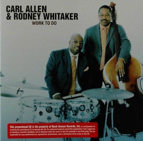 Work to Do by Carl Allen & Rodney Whitaker (2009-05-05) - Amazon.com Music