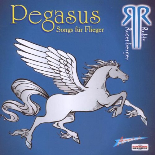 Rosenberger,Robin Pegasus-Songs für Flieger - Amazon.com Music