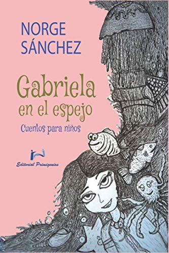 Gabriela en el espejo: Cuentos infantiles (Spanish Edition): Sánchez ...