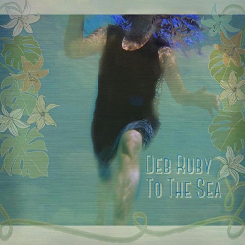 Amazon.com: To the Sea : Deb Ruby: Digital Music