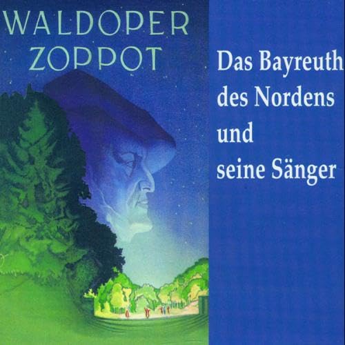 Wagner/Weber : Zoppot Das Bayreuth des Nordens. Kurt, Leider, Soot ...