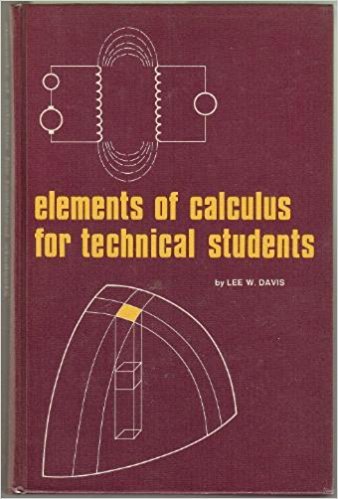 Elements of calculus for technical students,: Davis, Lee W ...