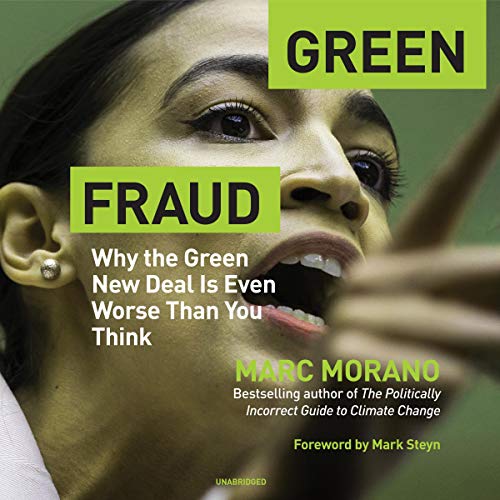 Amazon.com: Green Fraud: Why the Green New Deal Is Even Worse Than You ...
