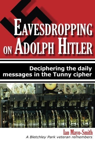 Eavesdropping on Adolph Hitler: Deciphering the daily messages in the ...