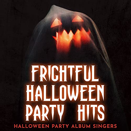 Play Frightful Halloween Party Hits by Halloween Party Album Singers on ...
