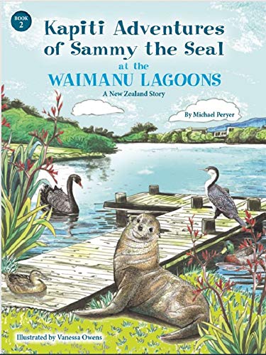 Adventures of Sammy the Seal at the Waimanu Lagoon (Kapiti Adventures ...