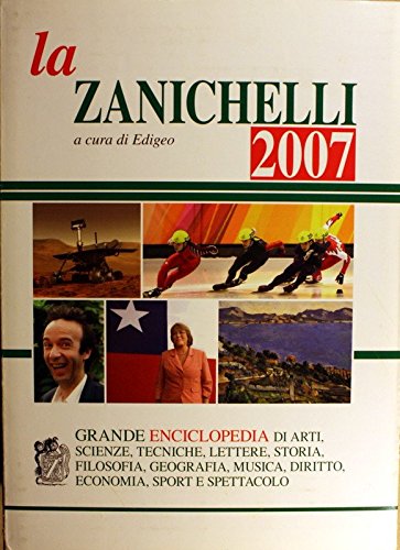 La Zanichelli 2007. Grande Enciclopedia di Arti, Scienze, Tecniche ...