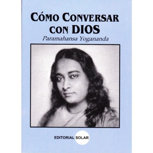 COMO CONVERSAR CON DIOS: Yogananda Paramahansa: Amazon.com: Books