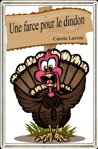 Une farce pour le dindon (French Edition) eBook : Lavoie, Carole ...