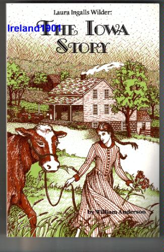 Laura Ingalls Wilder: The Iowa Story: Anderson, William: 9780961008895 ...