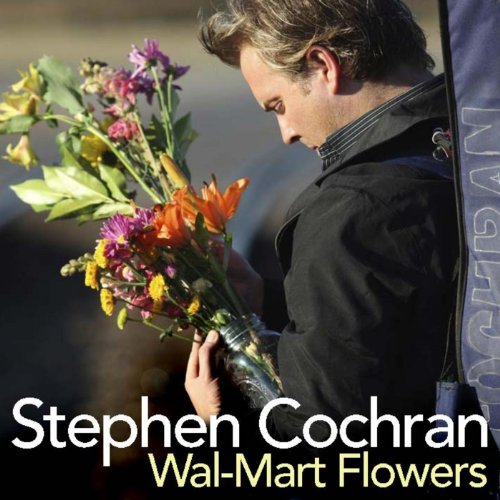 Écouter Walmart Flowers par Stephen Cochran sur Amazon Music Unlimited