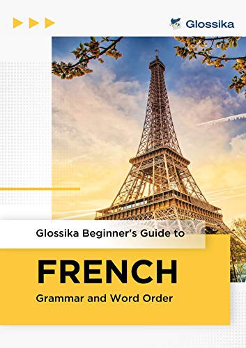 Amazon | Beginner's Guide to French Grammar and Word Order: Start ...