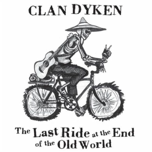 Amazon.com: The Last Ride at the End of the Old World : Clan Dyken ...