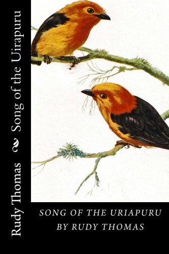 Song of the Uirapuru: Thomas, Rudy: 9780692765425: Amazon.com: Books
