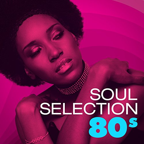 Soul Selection 80s : VARIOUS ARTISTS: Amazon.fr: Téléchargement de Musique