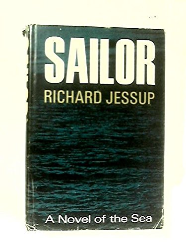 Sailor: A Novel of the Sea: jessup, richard: 9789997500625: Amazon.com ...