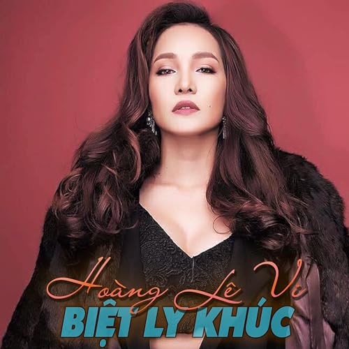 Play Biệt Ly Khúc by Hoàng Lê Vi on Amazon Music