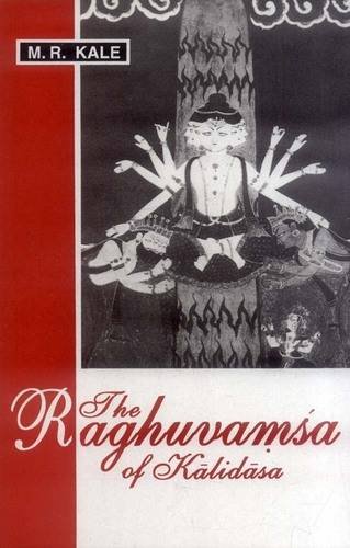 Buy The Raghuvamsa of Kalidasa: With the Commentary Sanjivani of ...