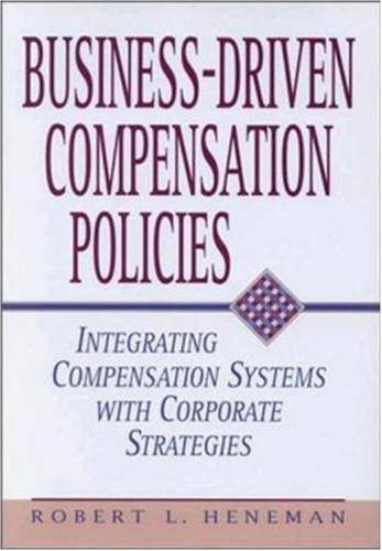 Business-Driven Compensation Policies: Integrating Compensation Systems ...