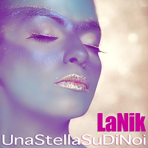 Play Una stella su di noi by Lanik on Amazon Music