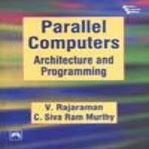 Parallel Computers Architecture and Programming 1st Edition (Paperback) : Murthy, Rajaraman ...