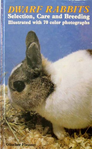 Dwarf Rabbits: Selection, Care and Breeding: Amazon.co.uk: Books