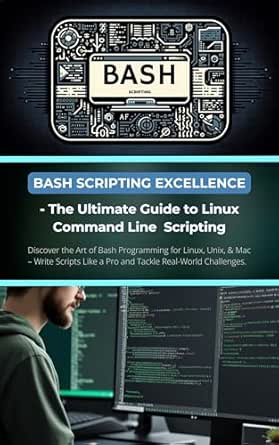 Amazon.com: Bash Scripting Excellence - The Ultimate Guide to Linux ...