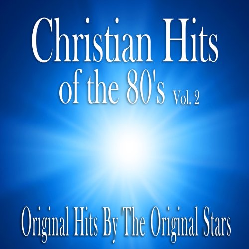 Amazon.com: Christian Hits of the 80's Vol. 2 : Various artists ...