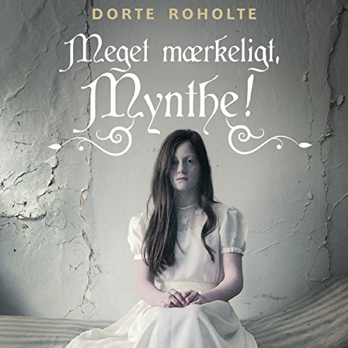 Meget mærkeligt, Mynthe!: Sommerfugleserien (Audio Download): Dorte ...